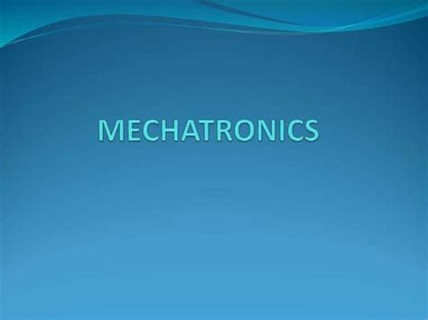 Mechatronics And Its Systems Ppt