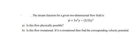 solved the stream function for a given two dimensional flow