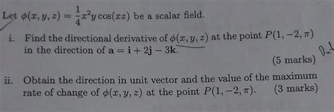 Solved Let ϕ x y z 41x2ycos xz be a scalar field i Find Chegg com