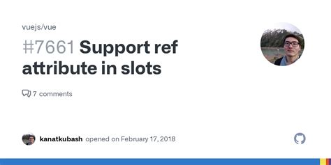 support ref attribute in slots · issue 7661 · vuejs vue · github