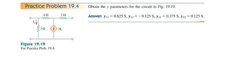 Solved Practice Problem 19 4 Obtain The Y Parameters For The Chegg Com