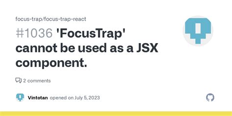 Focustrap Cannot Be Used As A Jsx Component · Issue 1036 · Focus Trapfocus Trap React · Github