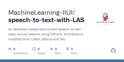 GitHub MachineLearning IIUI Speech To Text With LAS An Attention