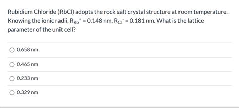Solved Rubidium Chloride Rbcl Adopts The Rock Salt Crystal