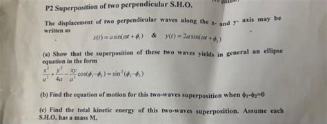 Solved P2 Superposition Of Two Perpendicular S H O The