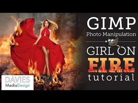 Gimp Tutorial Girl On Fire Photo Manipulation Artofit