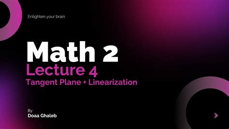 Math 2 Lecture 4 Tangent Plane Linearization P 1 Youtube