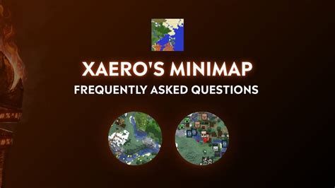 Xaeros Minimap Mod Frequently Asked Questions