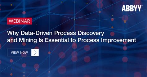 Why Data Driven Process Discovery And Mining Is Essential To Process Improvement