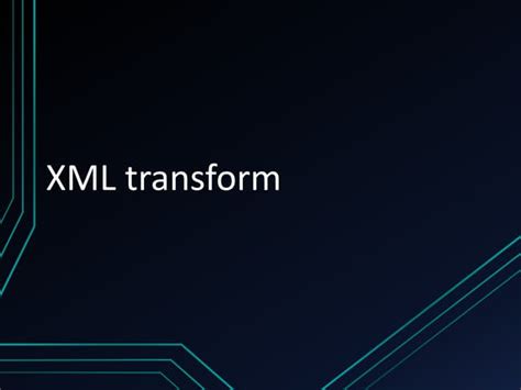 Xml Transform Ppt