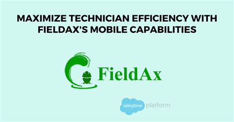 Maximize Technician Efficiency With Fieldax Mobile