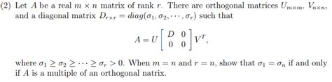 Solved 2 Let A Be A Real M×n Matrix Of Rank R There Are