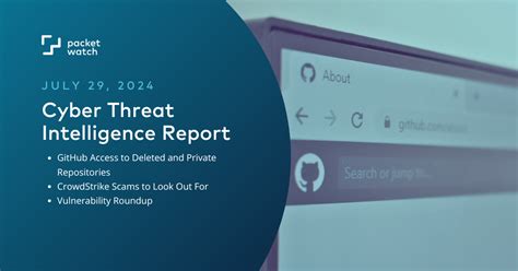 Github Access Concerns Crowdstrike Scams And More Packetwatch