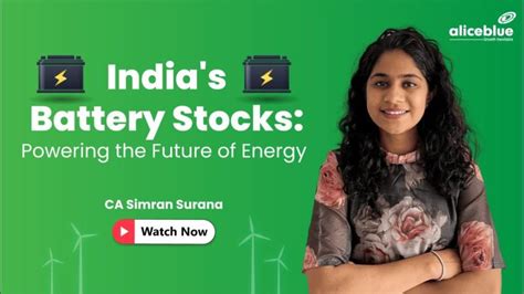 Top Battery Stocks In India Ca Simran Surana Alice Blue Suhel Shaik