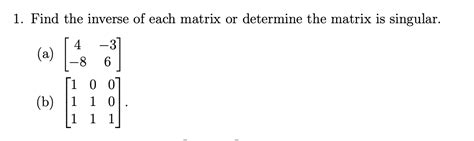 Solved Find The Inverse Of Each Matrix Or Determine The Chegg Com
