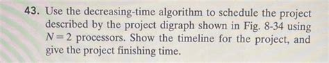 Solved 3 Use The Decreasing Time Algorithm To Schedule The