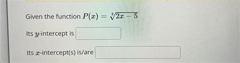 Solved Given The Function P X 2x 53Its Y Intercept Is Chegg Com