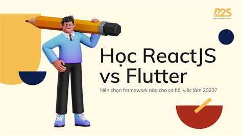 học react js vs flutter nên chọn cái nào trong năm 2023