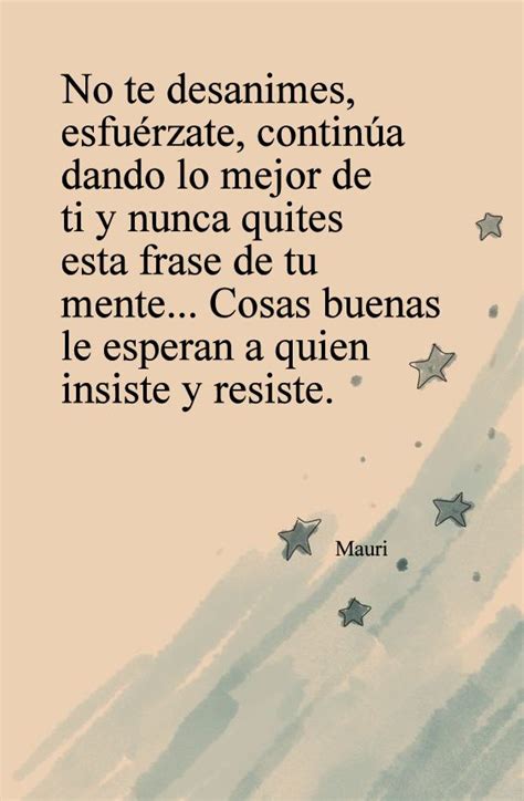 No Te Desanimes Esfuérzate Continúa Dando Lo Mejor De Ti Frasespw