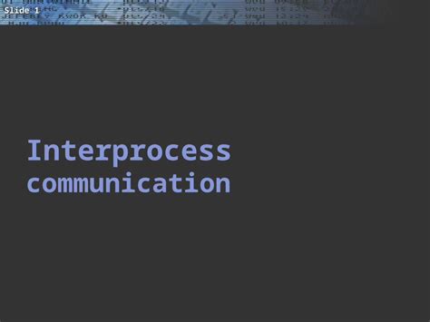 ppt slide 1 interprocess communication slide 2 1 pipes a form of interprocess communication