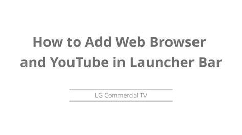 how to add web browser and youtube in launcher bar lg hotel commercial tv youtube