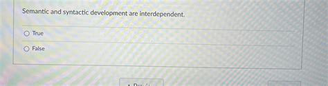 Solved Semantic And Syntactic Development Are