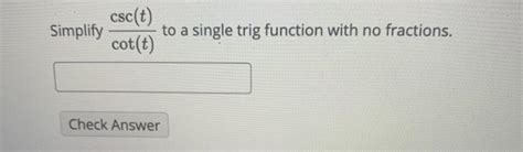Solved Simplify Sec T Tan T To A Single Trig Function Chegg Com