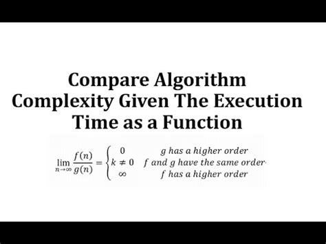 Compare Algorithm Complexity Given The Execution Time As A Function