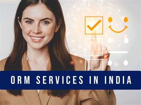 Benefits Of Using The Orm Services In India Why Orm Is Important