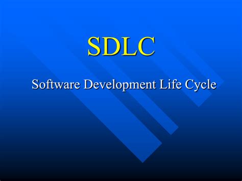 The Software Development Lifecycle SDLC