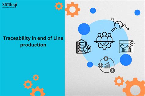 Traceability In End Of Line Production Strategi Automation