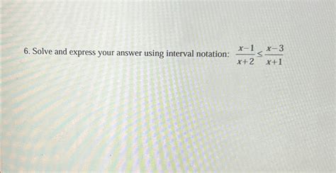 Solved Solve And Express Your Answer Using Interval