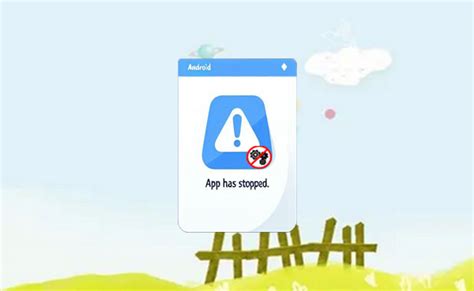 10 Easy Fixes To Unfortunately App Has Stopped On Android