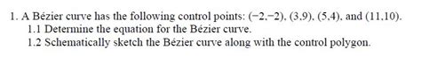 Solved A Bezier Curve Has The Following Control Points Chegg