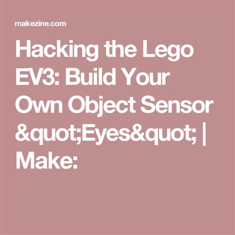 Hacking The Lego EV3 Build Your Own Object Sensor Eyes Make Lego Sensor Simple Code