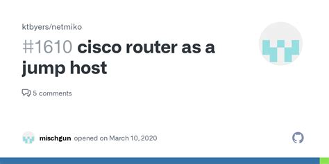 cisco router as a jump host · issue 1610 · ktbyers netmiko · github
