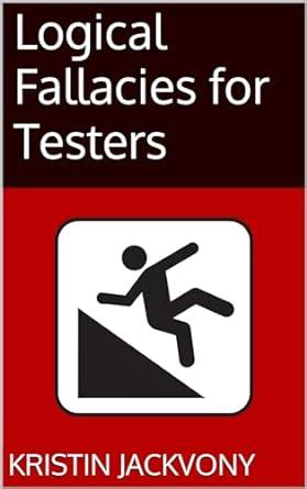 Amazon Com Logical Fallacies For Testers EBook Jackvony Kristin Kindle Store