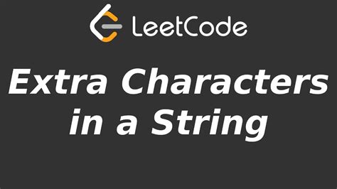 Extra Characters In A String Leetcode 2707 Python Solution Code