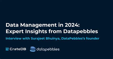 Cratedb Blog Data Management In 2024 Expert Insights From Datapebbles