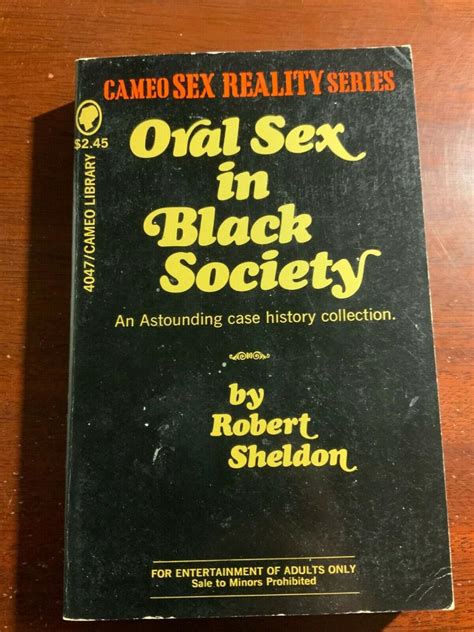 Oral Sex In Black Society Cameo Sex Reality Series By Robert Sheldon Fair Soft Cover