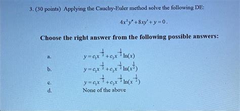 solved 3 30 points applying the cauchy euler method solve