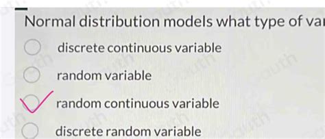 Solved Normal Distribution Models What Type Of Variable Discrete