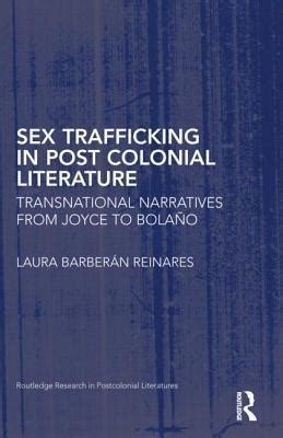 Sex Trafficking in Postcolonial Literature Transnational Narratives from Joyce to Bolaño by