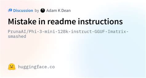 PrunaAI Phi Mini K Instruct GGUF Imatrix Smashed Mistake In Readme Instructions