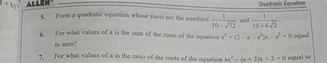 5 Form A Quadratic Equation Whose Roots Are The Numbers 10−72 1 And 10