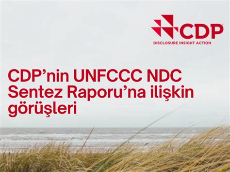 CDP comment on final UNFCCC NDC Synthesis Report CDP Türkiye