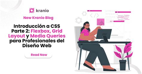 blog introducción a css parte 2 flexbox grid layout y media queries