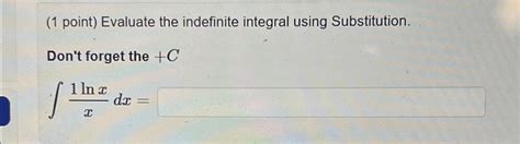 solved 1 ﻿point ﻿evaluate the indefinite integral using