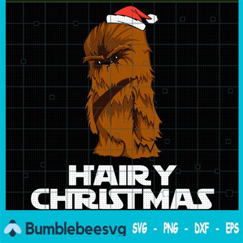 Hairy Christmas Chewbacca Svg Star Wars Christmas Svg Star Wars Characters Svg Star Wars