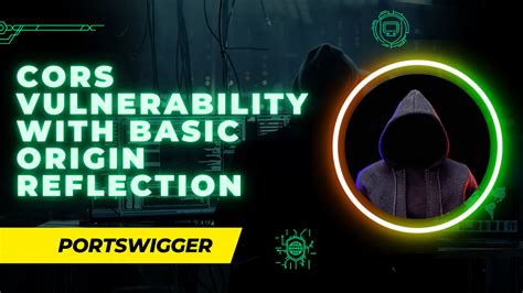 Portswiggers Lab Write Up Cors Vulnerability With Basic Origin